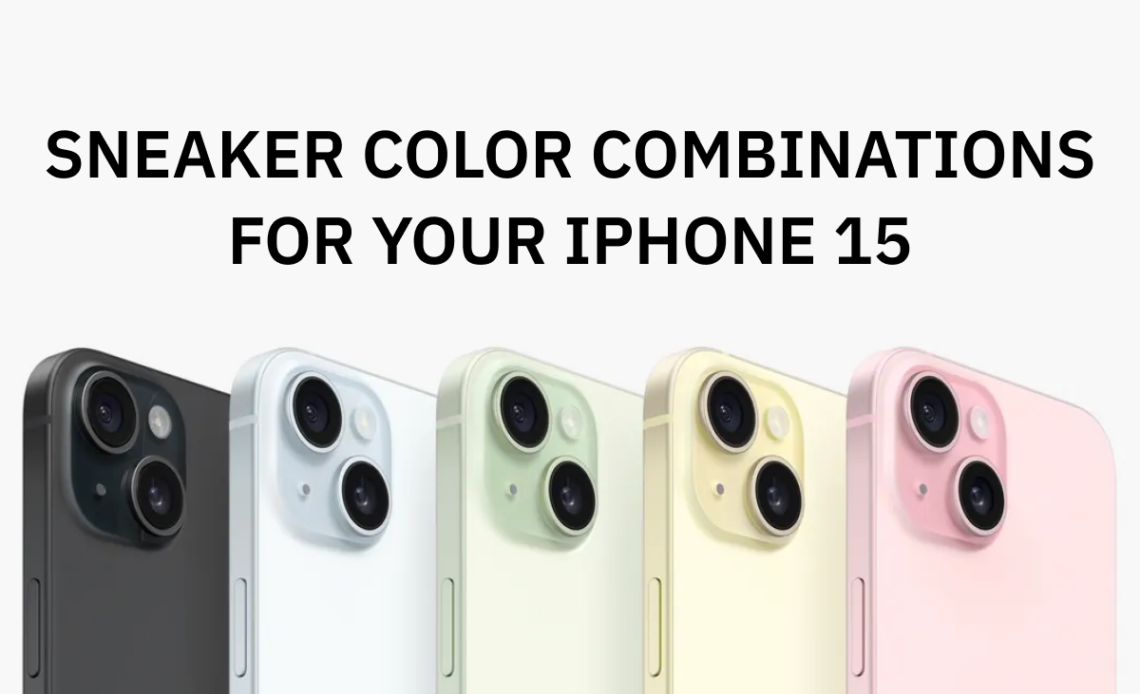 Sneaker Color Combinations for Your iPhone 15 - Novelship News