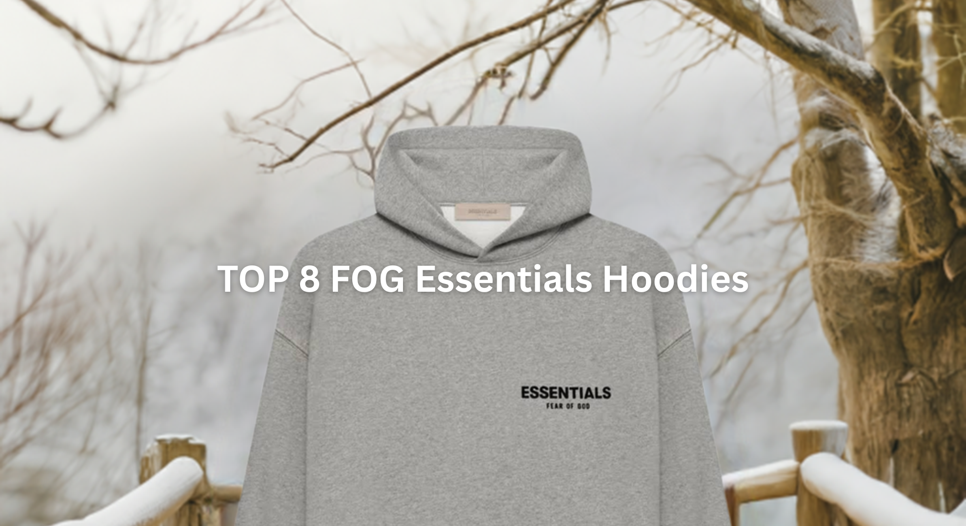 Elevate Your Wardrobe: Top 8 Fear of God (FOG) Essentials Hoodie - Novelship News